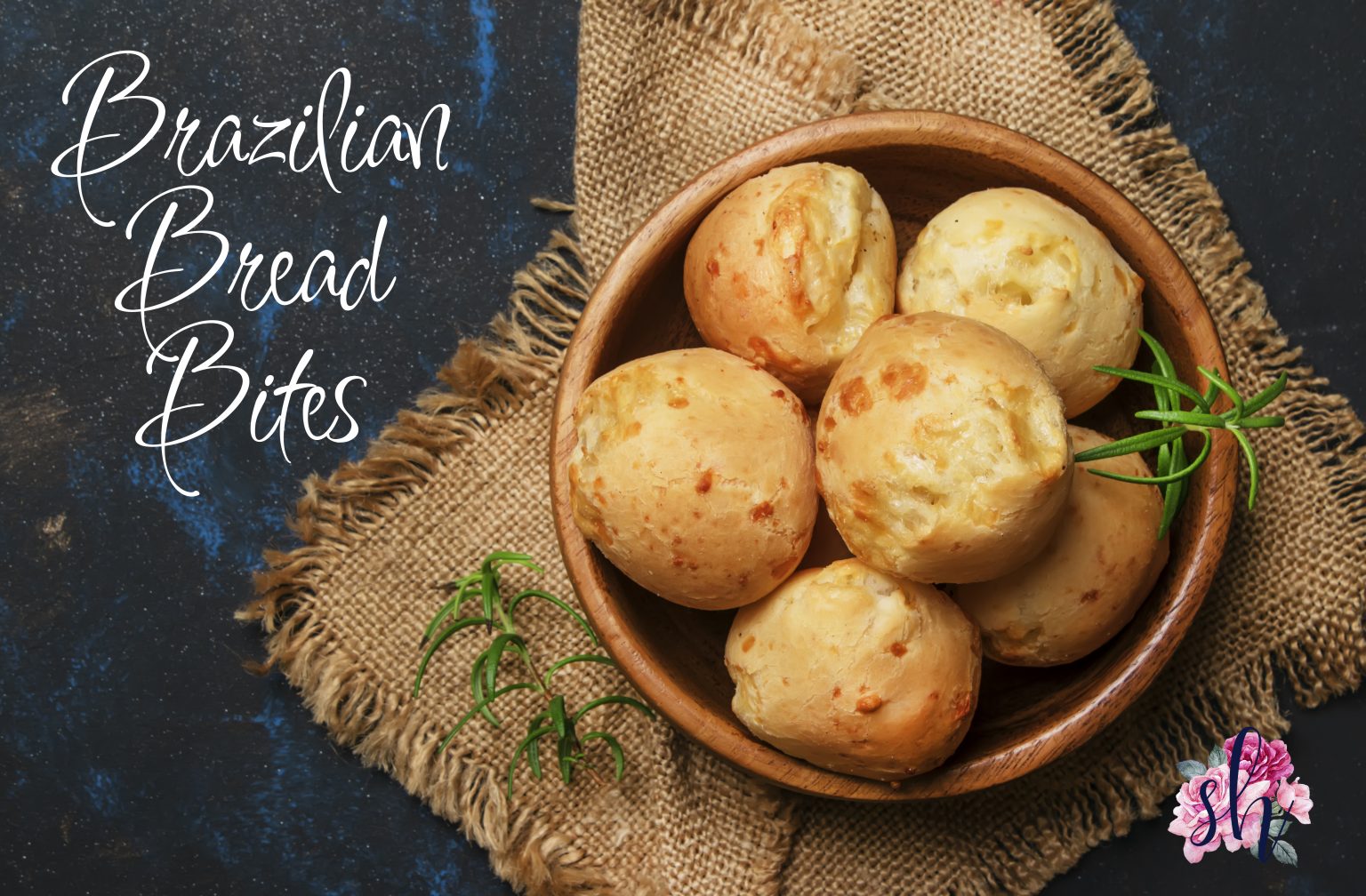 Brazilian Bread Bites – Shanna Hatfield