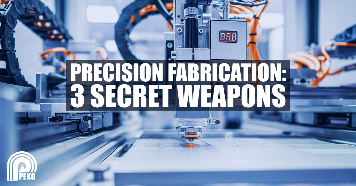 Precision Fabrication Manufacturing: Three Secret Weapons for Success